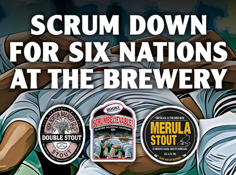 SCRUM DOWN FOR SIX NATIONS AT THE BREWERY - Hook Norton Brewery